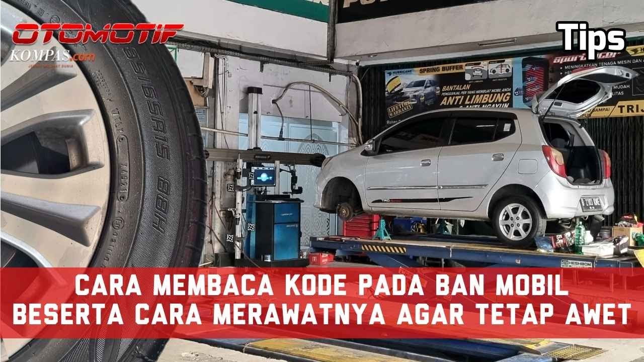Cara membaca kode pada ban mobil beserta cara merawatnya agar tetap ...