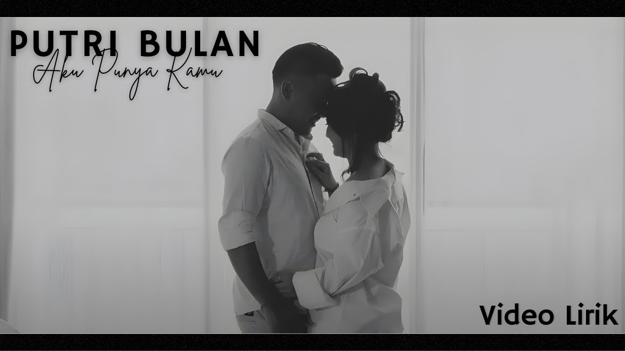 Putri Bulan - Aku Punya Kamu (Video Lirik) - YouTube