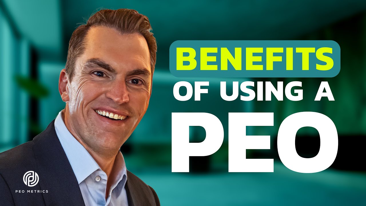 Benefits of a PEO | PEO Benefits | Benefits of Using A PEO - YouTube