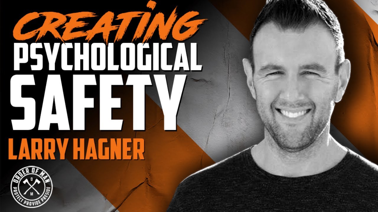 LARRY HAGNER | Creating Psychological Safety - YouTube