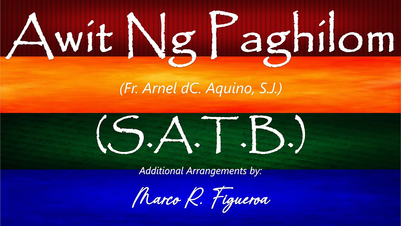 AWIT NG PAGHILOM (Fr. Arnel dC. Aquino, S.J.)® ~ ֍ SATB - YouTube