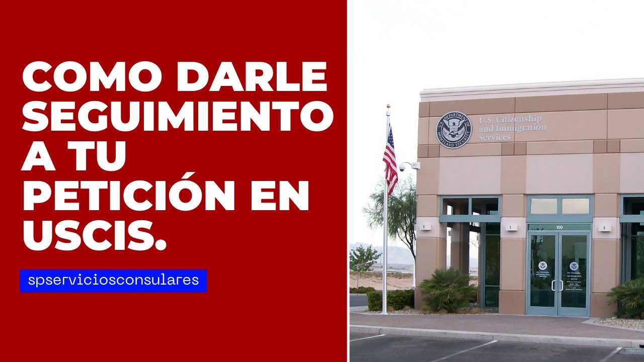 COMO DARLE SEGUIMIENTO A TU PETICIÓN EN USCIS | CON LA NUEVA ...