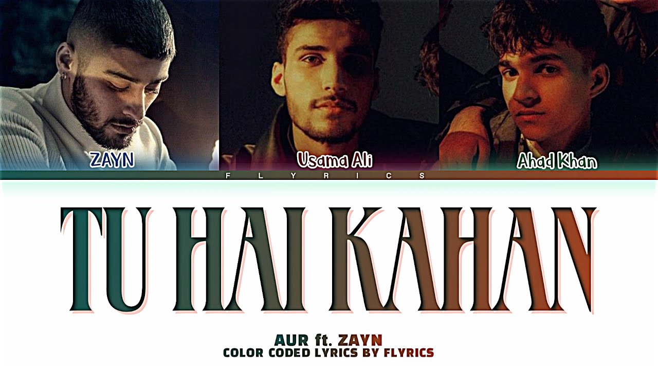 AUR 'Tu Hai Kahan' (feat. ZAYN) Lyrics (Color Coded Lyrics) - YouTube