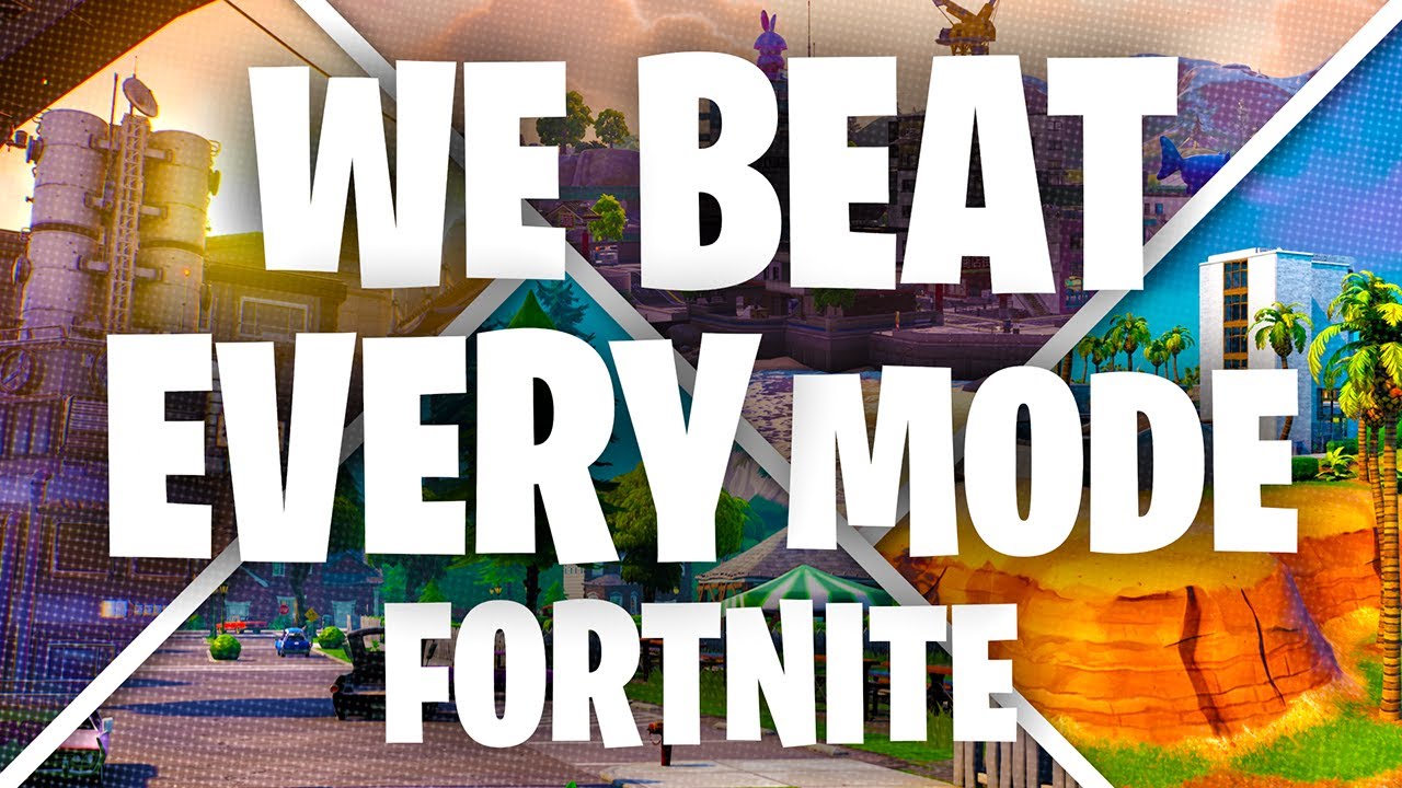 We Beat Every Game Mode In Fortnite... - YouTube