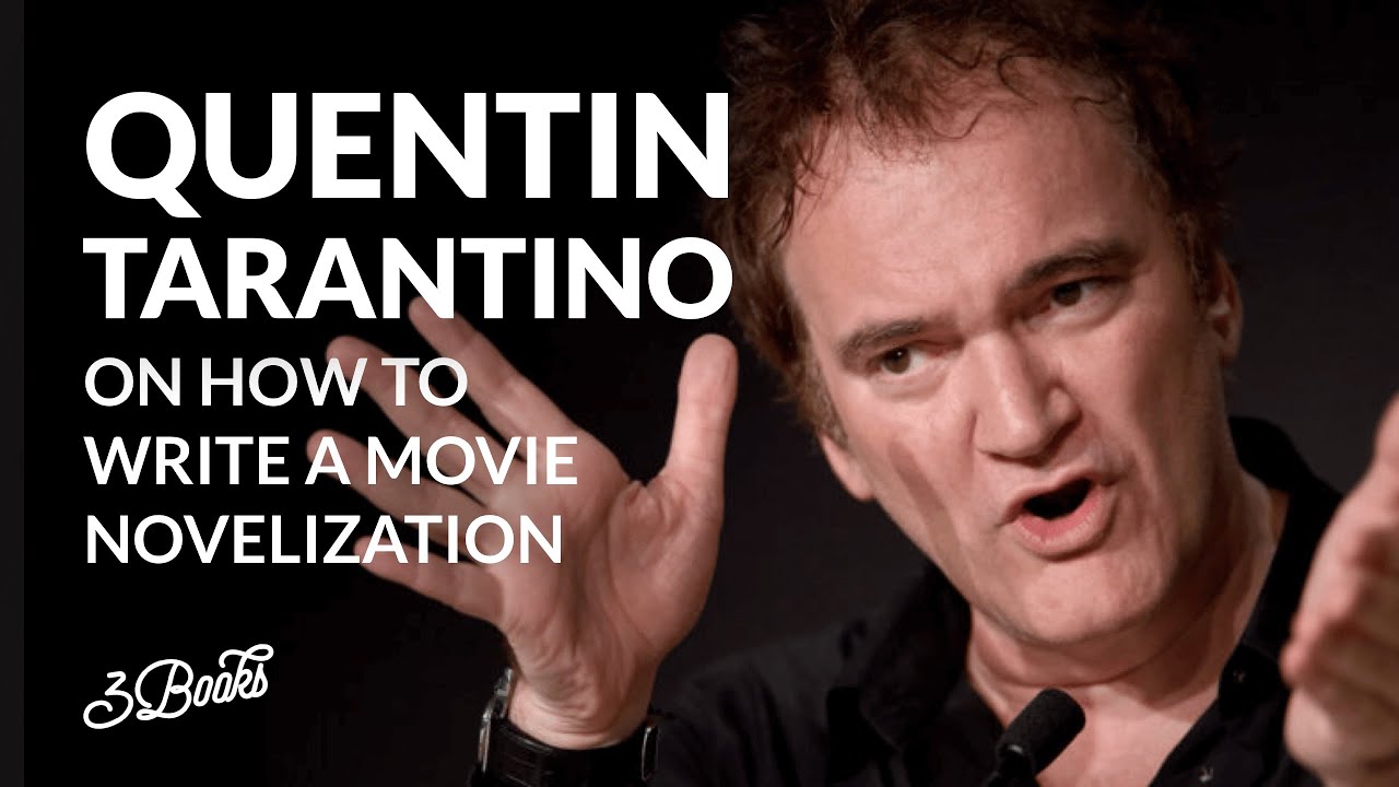 Quentin Tarantino on how to write a movie novelization - YouTube