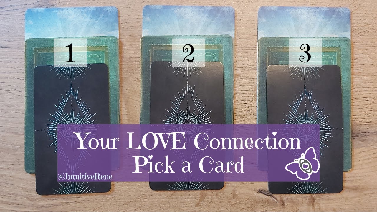 Your LOVE Connection - Pick a Card - YouTube