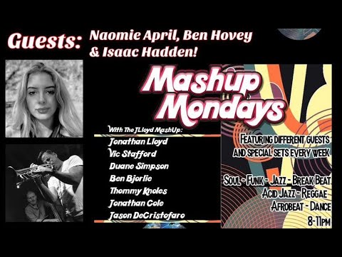 JLloyd MashUp w/ Special Guests Naomie April, Ben Hovey & Isaac Hadden ...