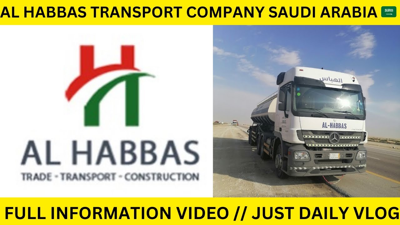 AL HABBAS TRANSPORT COMPANY // SAUDI ARABIA 🇸🇦 // INFORMATION ℹ️ VIDEO ...