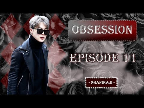 Jimin FF || Obsession - Ep.11