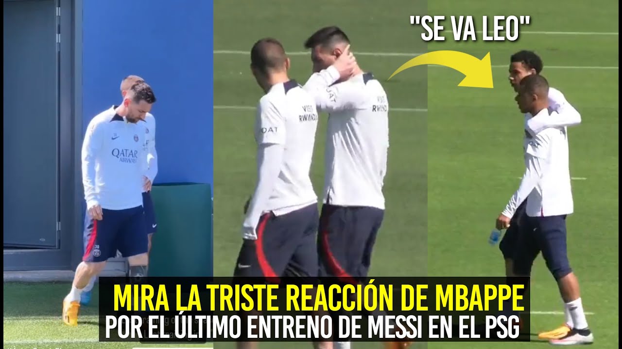 ESTO PASÓ EN EL ÚLTIMO ENTRENO DE MESSI EN EL PSG MBAPPE TRISTE ASÍ ...