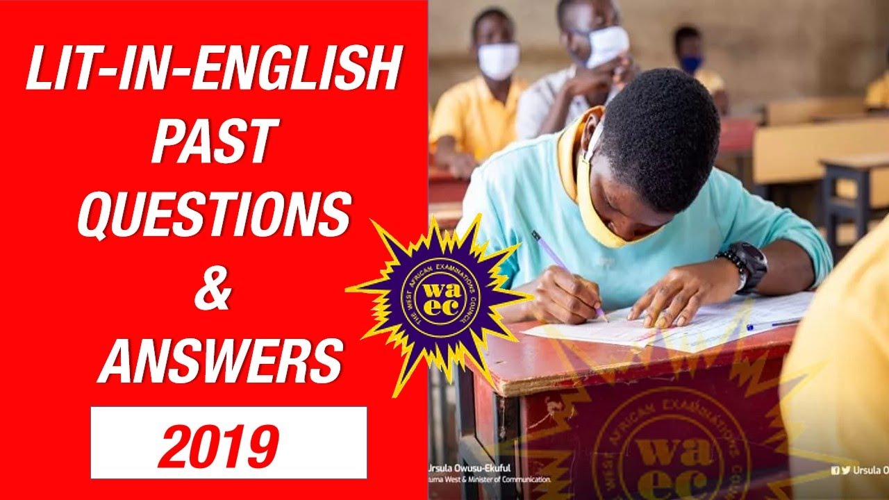Literature In English Past Questions And Answers WASSCE 2019 YouTube literature-in-english-past-questions-and-answers-wassce-2019-youtube