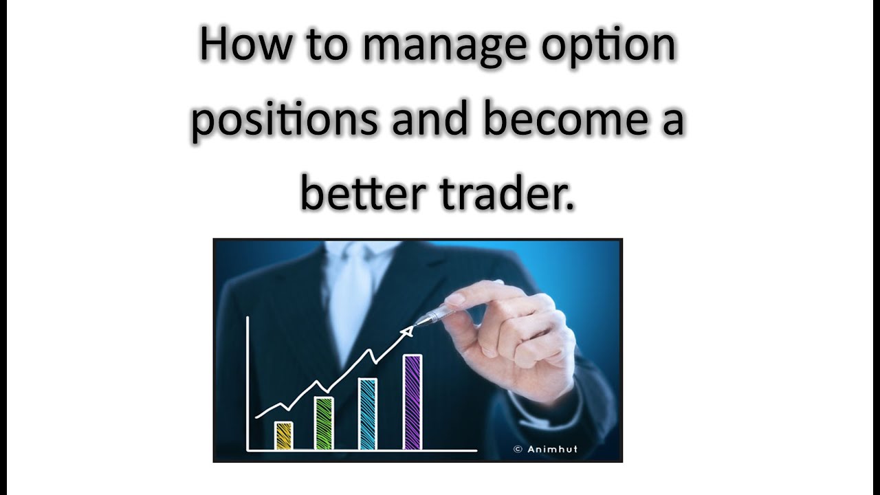 How to manage option positions to become a better options trader - YouTube