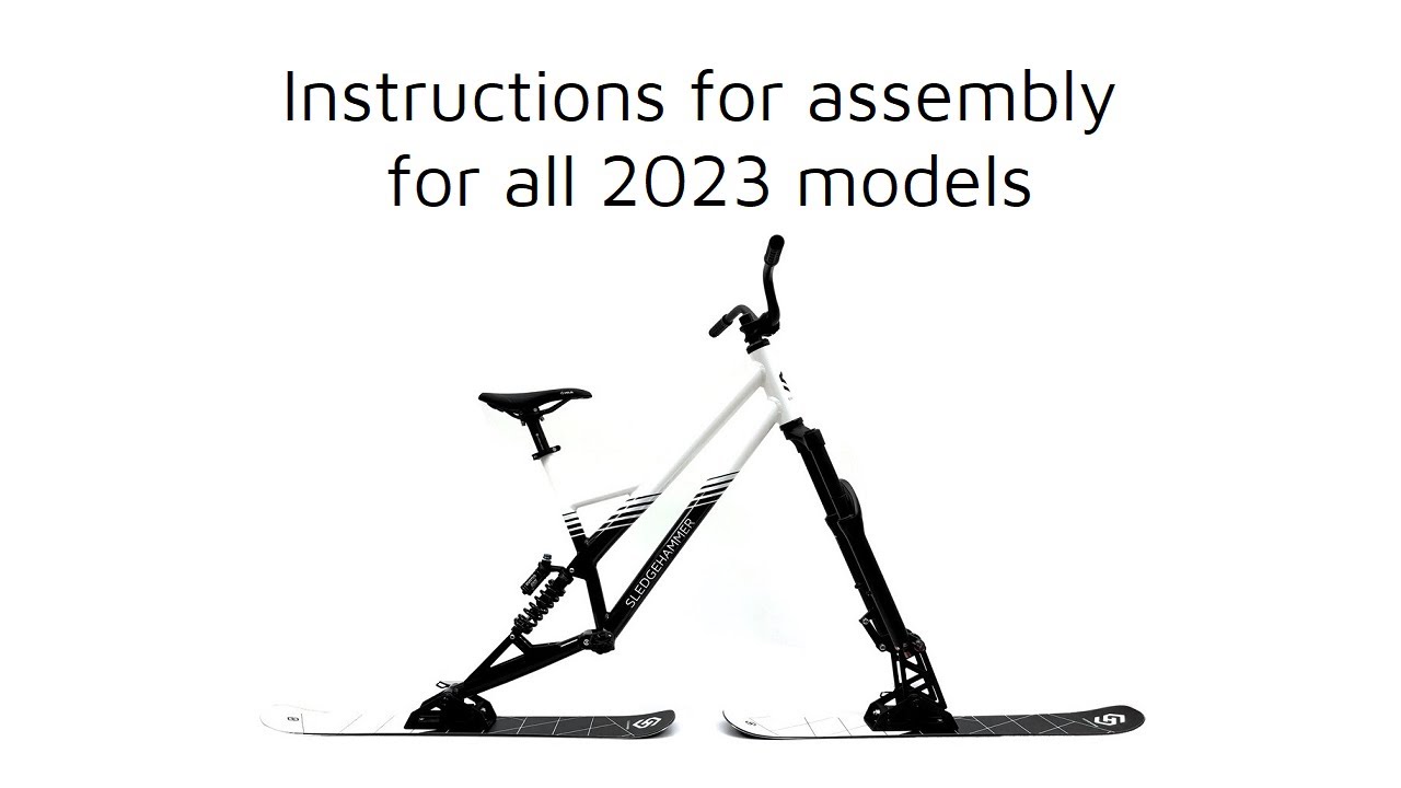 Instructions for Assembly for all 2023 Skibike Models from Sledgehammer ...