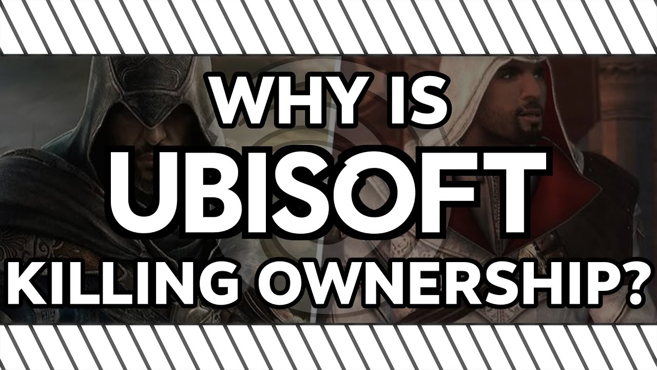 「Why is Ubisoft Killing Game Ownership?」 - YouTube