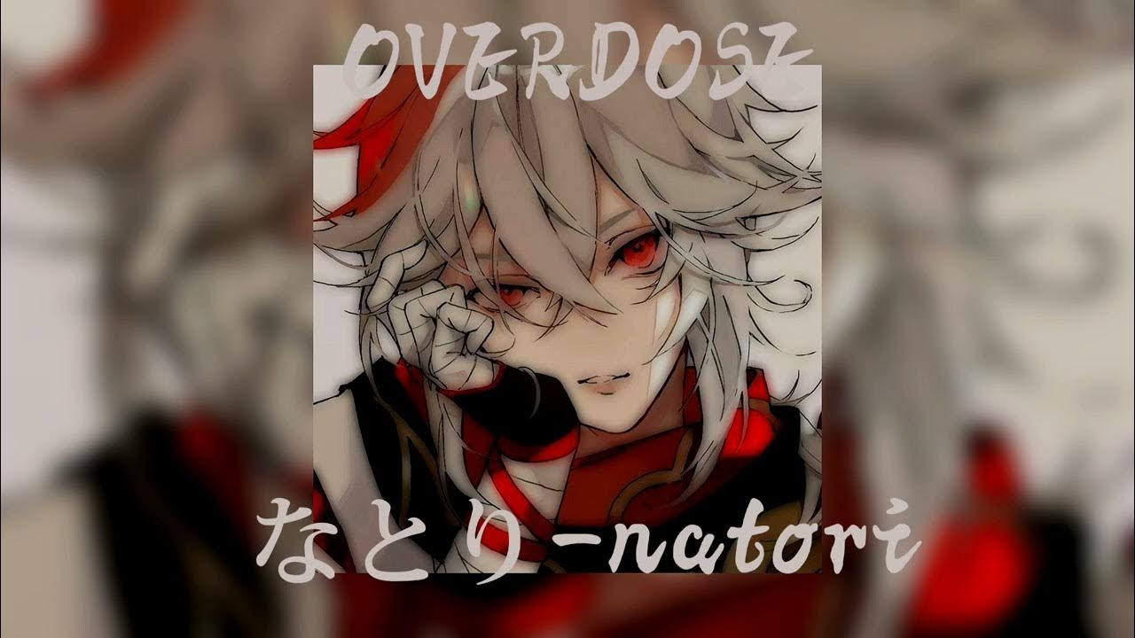 なとり/natori- Overdose(speed up, pitches) - YouTube