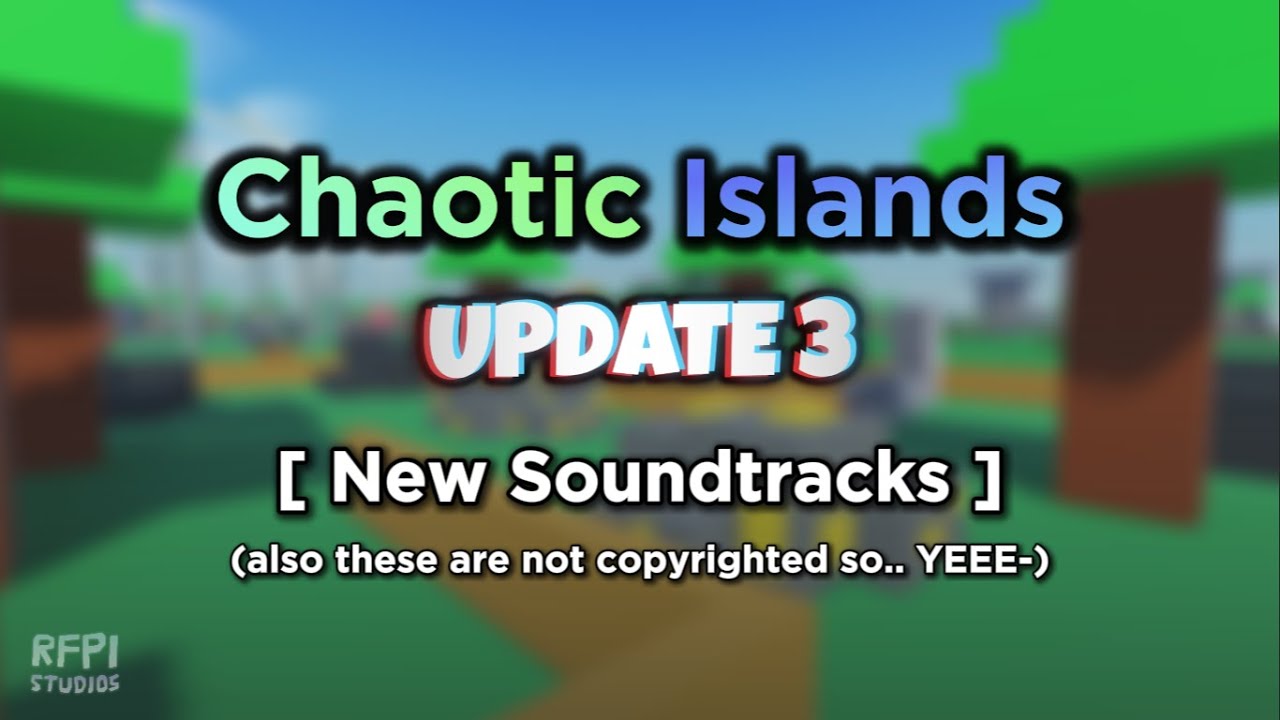 Chaotic Islands | Upcoming Soundtracks for Update 3 - YouTube