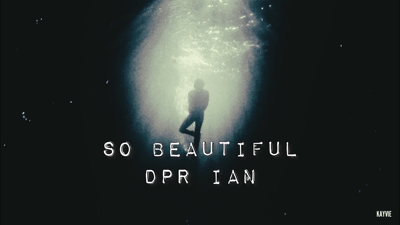 So Beautiful - DPR IAN [Vietsub+Lyrics] - YouTube