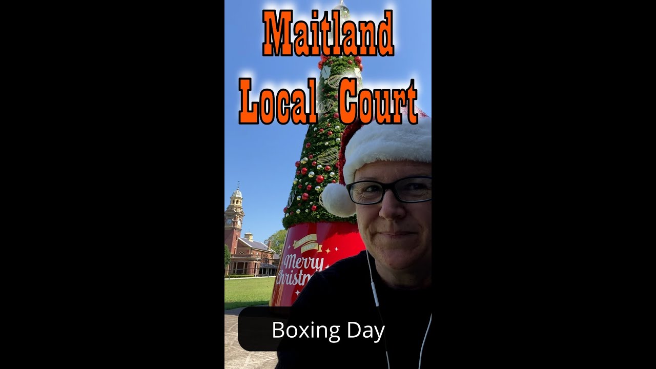 Boxing Day at the NSW Local Court - Cases from Maitland Local Court ...