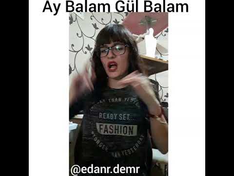 Sevcan Dalkıran Uzeyir Mehdizane Ay Balm Gül Balam (İşaret Dili)