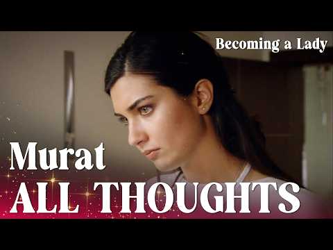 Murat is all Hasret can think about! - Episode 57 | Becoming a Lady