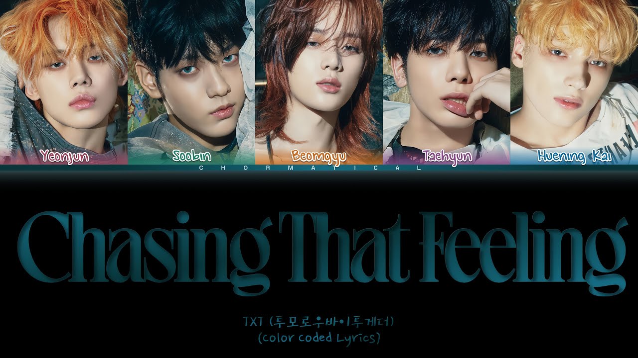 TXT "Chasing That Feeling" Lyrics (투모로우바이투게더 "Chasing That Feeling" 가사 ...