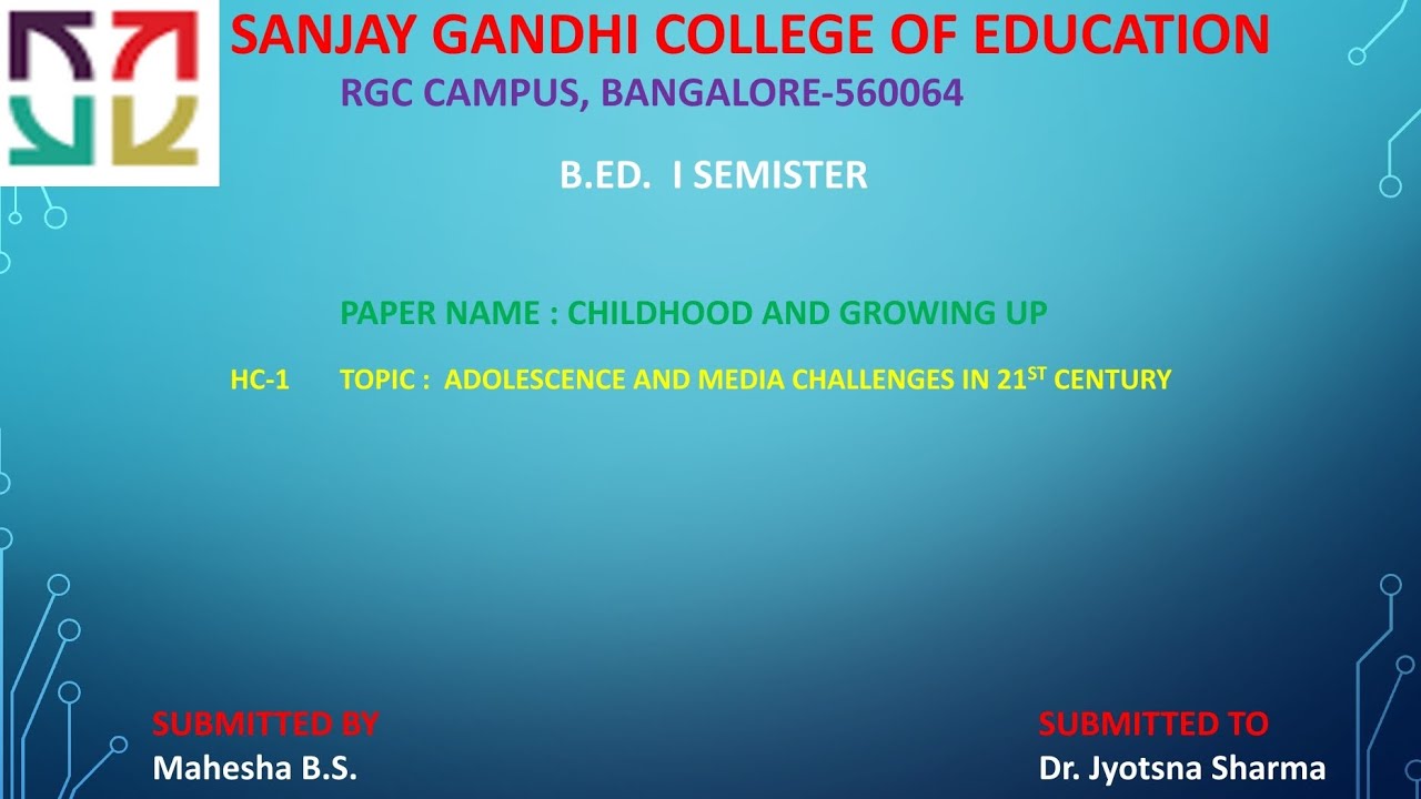 Adolescents and Media challenges in 21st century, B. Ed childhood and ...