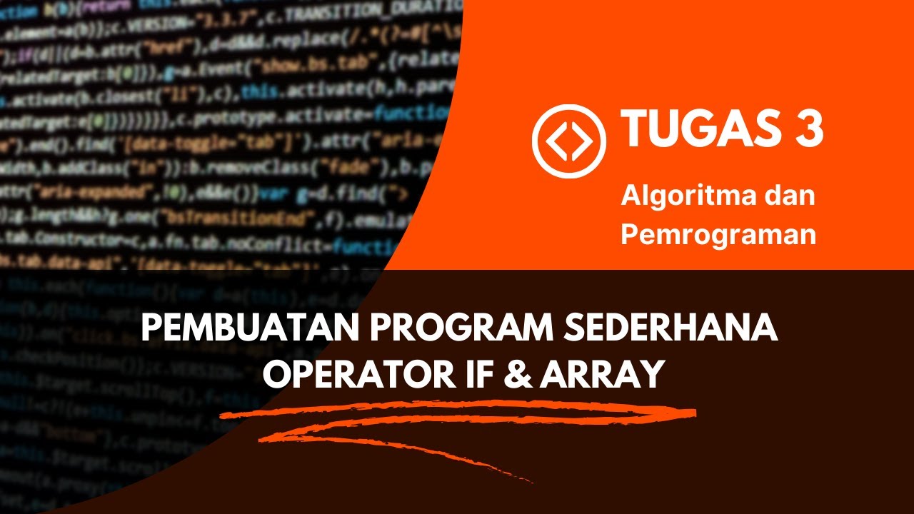 TUGAS 3 ALGORITMA DAN PEMROGRAMAN "Program Sederhana Operator IF dan ...