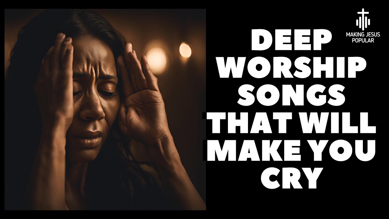 Deep Spirit Filled Worship That Will Make You Cry - YouTube