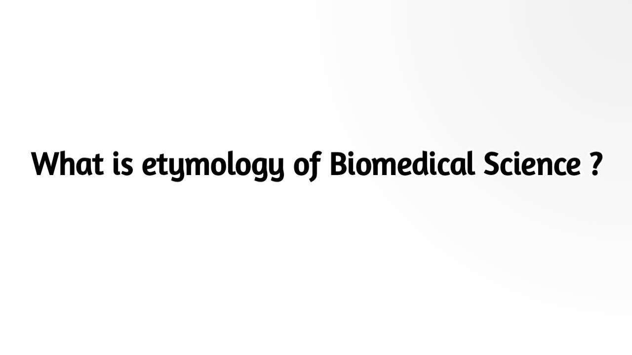 What is etymology of Biomedical Science ? - YouTube