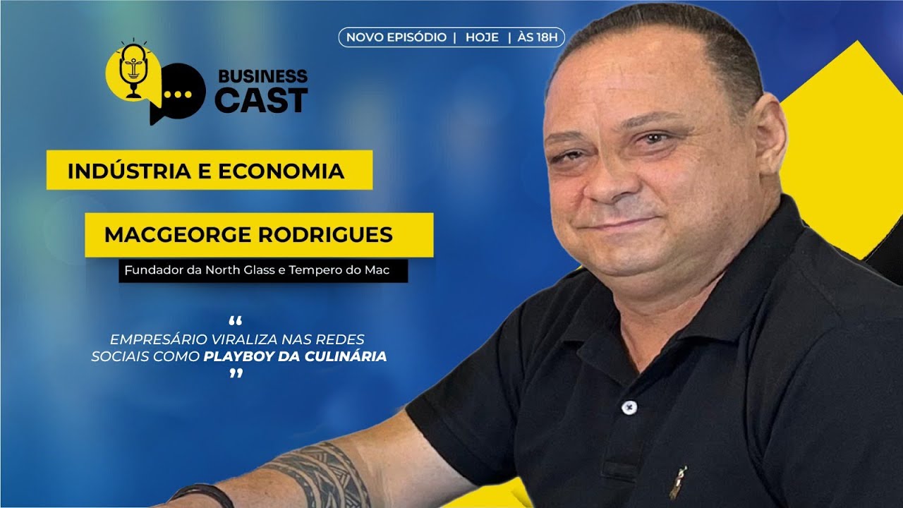 MacGeorge Rodrigues - Business - Episódio 51 - YouTube