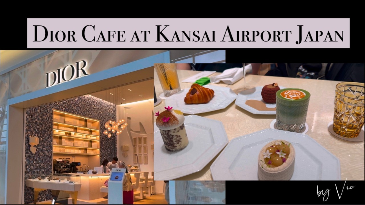 Excellent Tea Time at Dior Cafe Kansai Airport Japan - YouTube