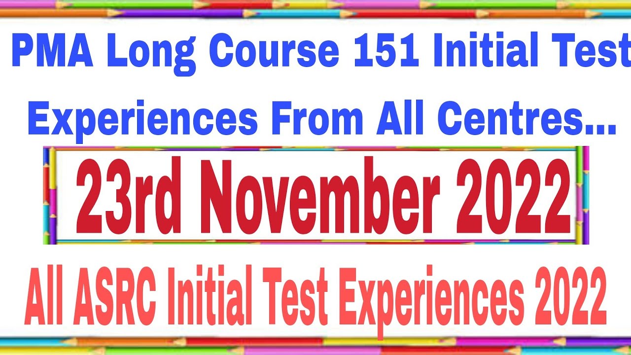 PMA Long Course 151|23rd November 2022 Initial Test Experiences|All ...