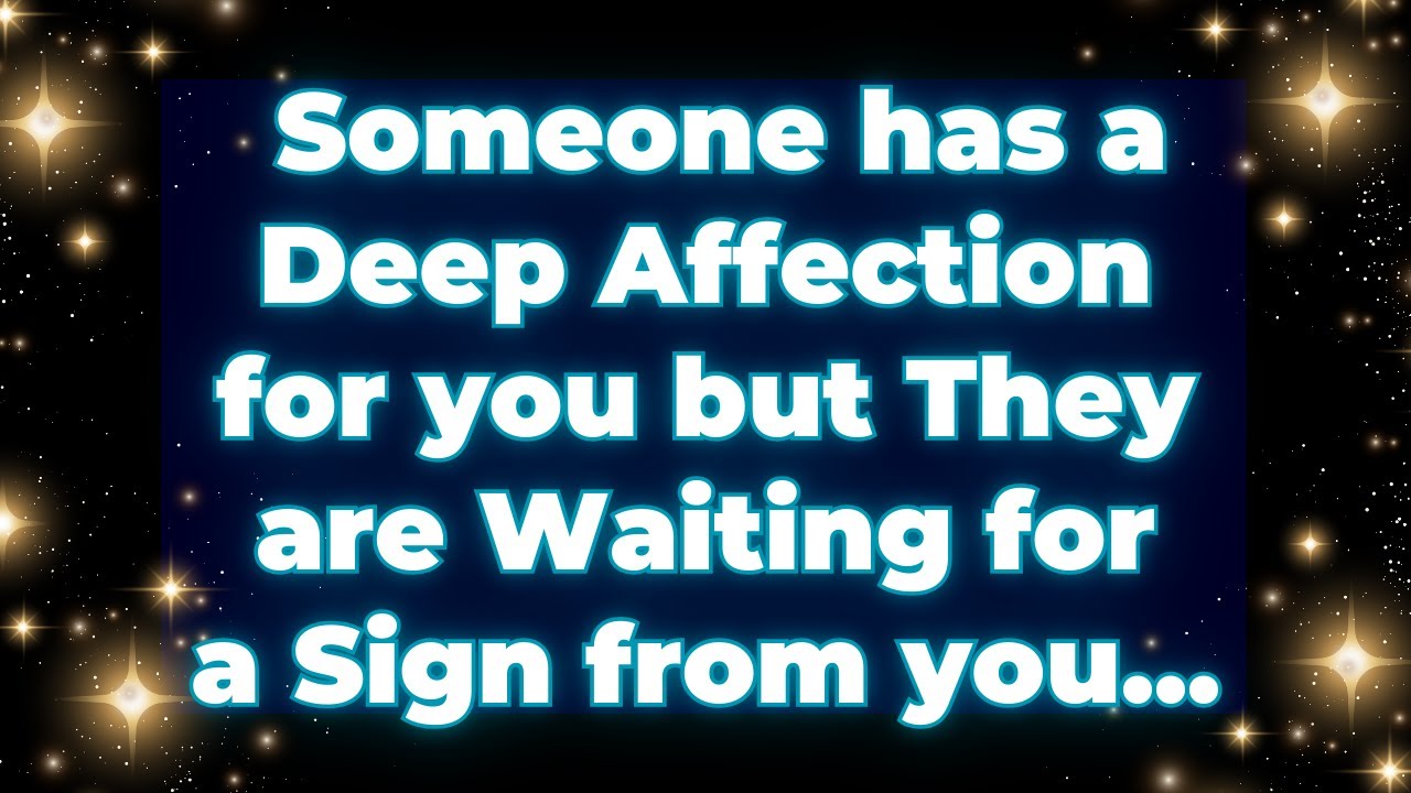 Angels say Someone has a deep affection for you but They are waiting ...