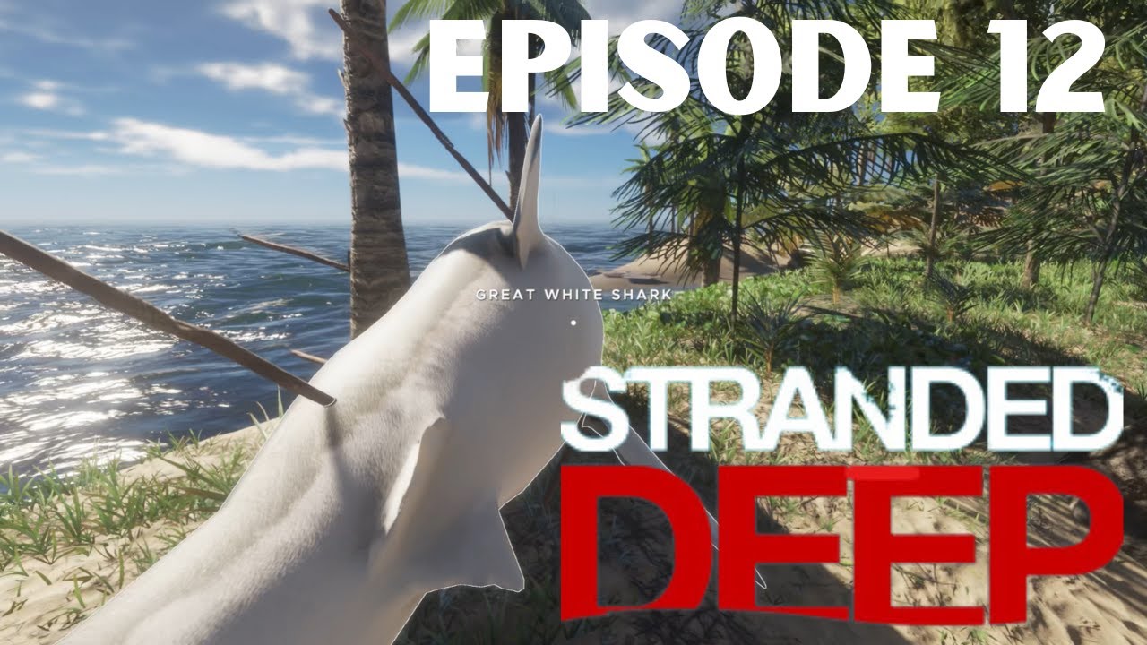 Stranded Deep Episode 12 Surviving Jaws - YouTube
