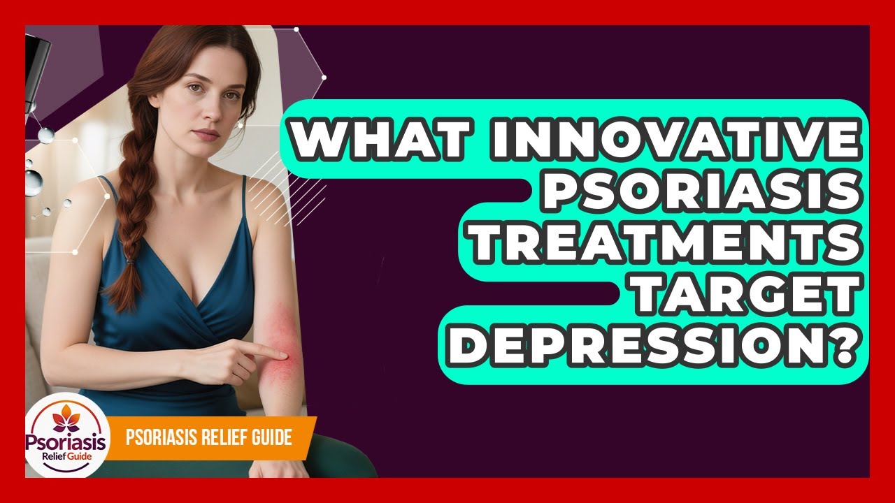 What Innovative Psoriasis Treatments Target Depression? - Psoriasis ...