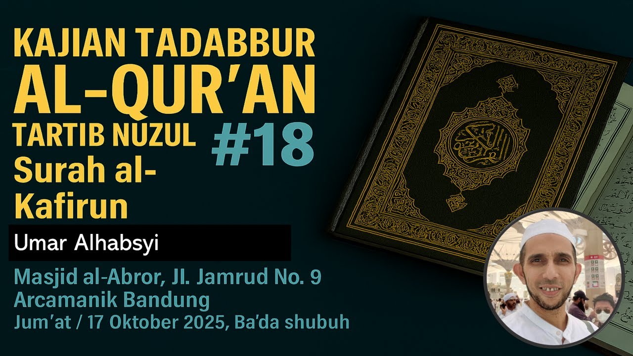 Tadabbur Al-Qur'an Tartib Nuzul ke-18 || Surah Al-Kafirun || Ustadz H ...