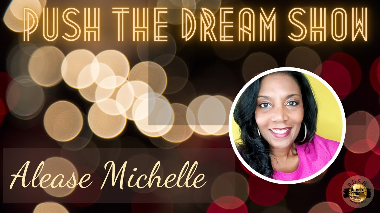 🔥Alease Michelle🔥 Jones Interview for the Push The Dream Show - YouTube
