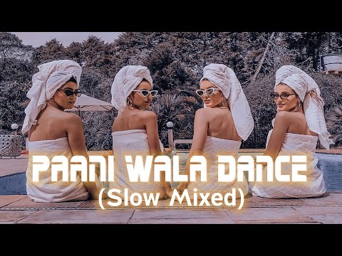 Paani Wala Dance - [Slowed + Reverb] - Sunny Leone New Hot Song 🥵 || Slow Mixed