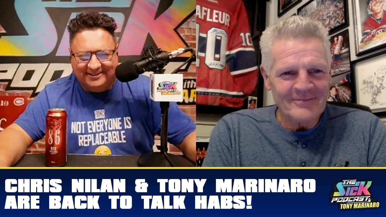 Chris Nilan & Tony Marinaro Are Back To Talk Habs! | The Sick Podcast ...
