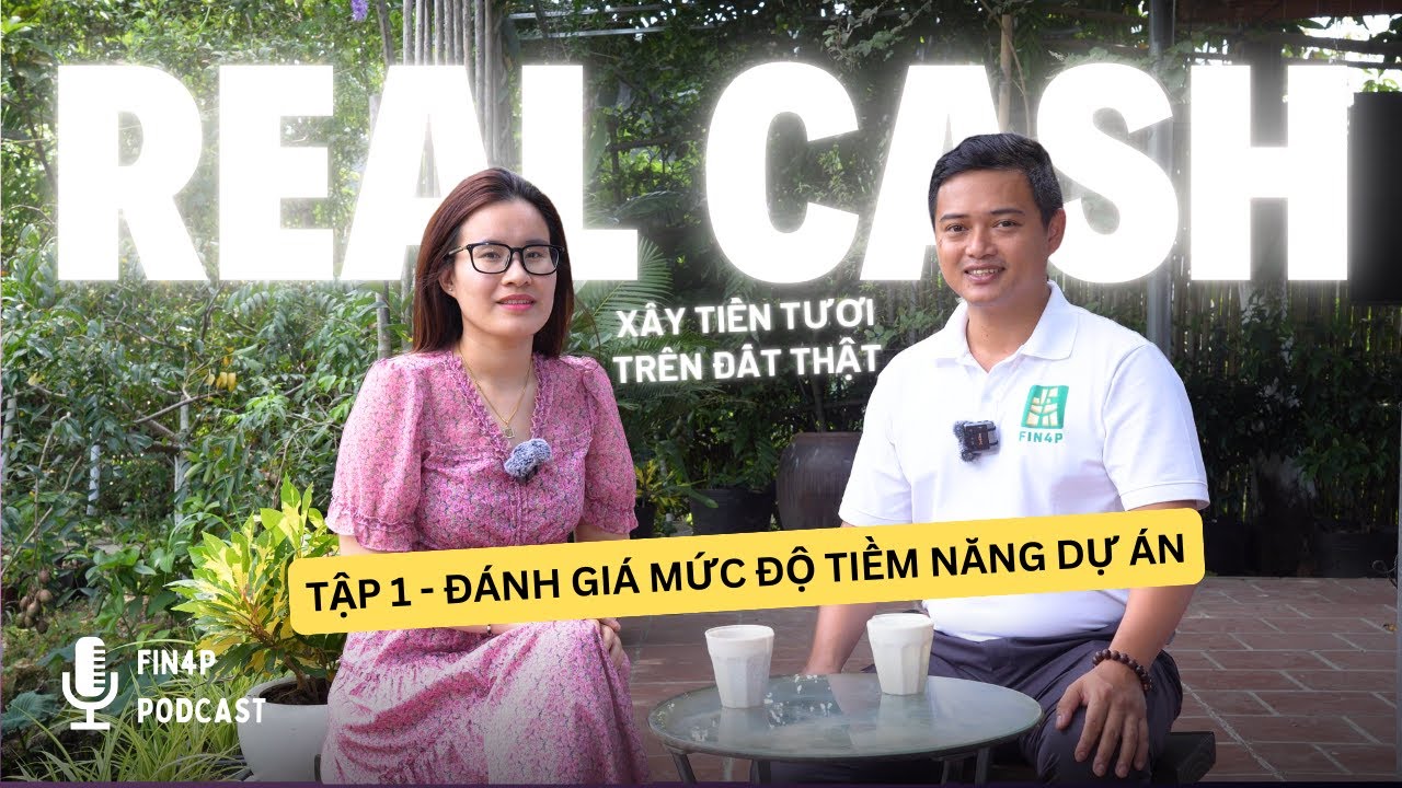 REALCASH | Tập 1 - Làm thế nào để đánh giá mức độ tiềm năng khu vực Bất ...