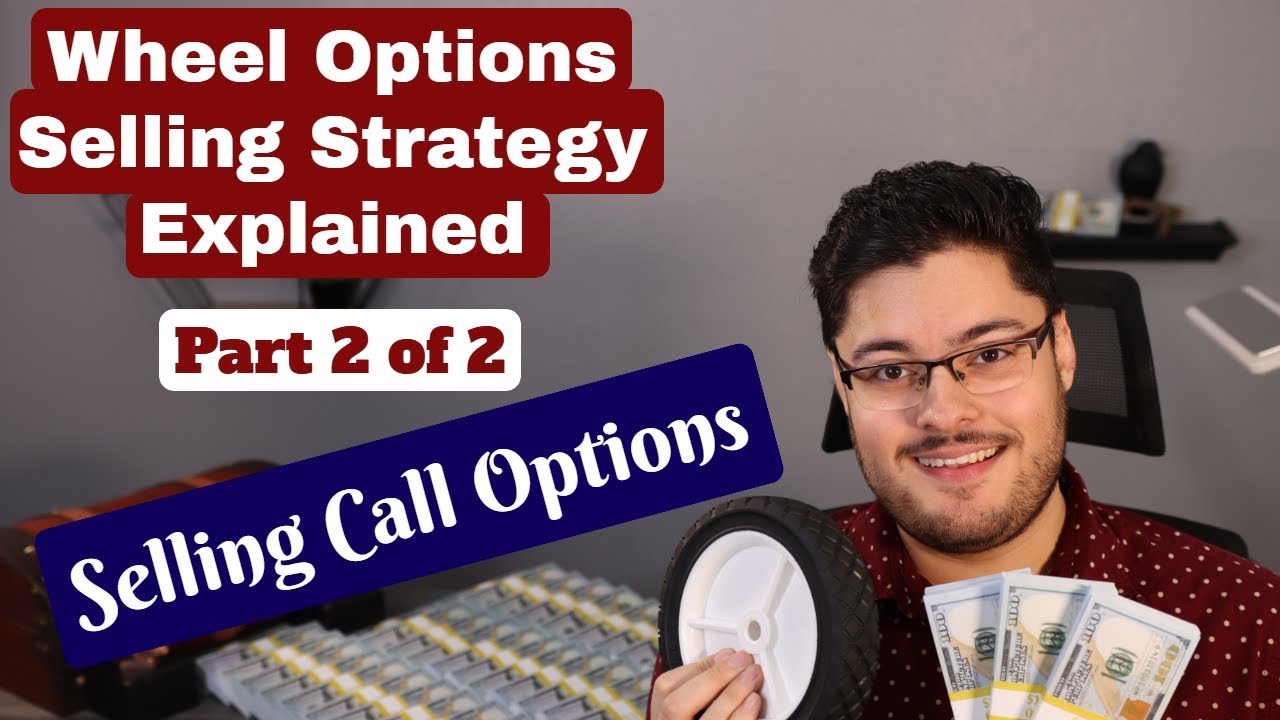 The Wheel Options Selling Strategy Explained (Part 2 of 2): Selling ...