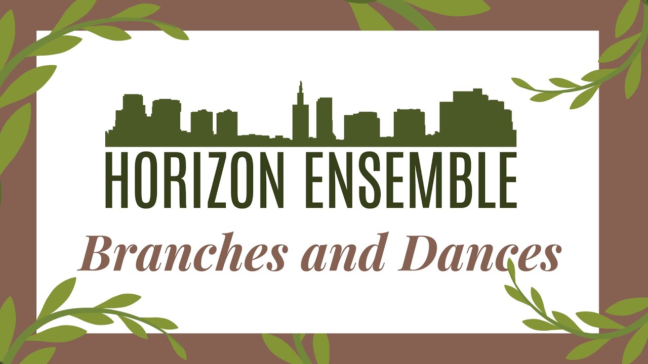 Horizon Ensemble — Branches and Dances - YouTube