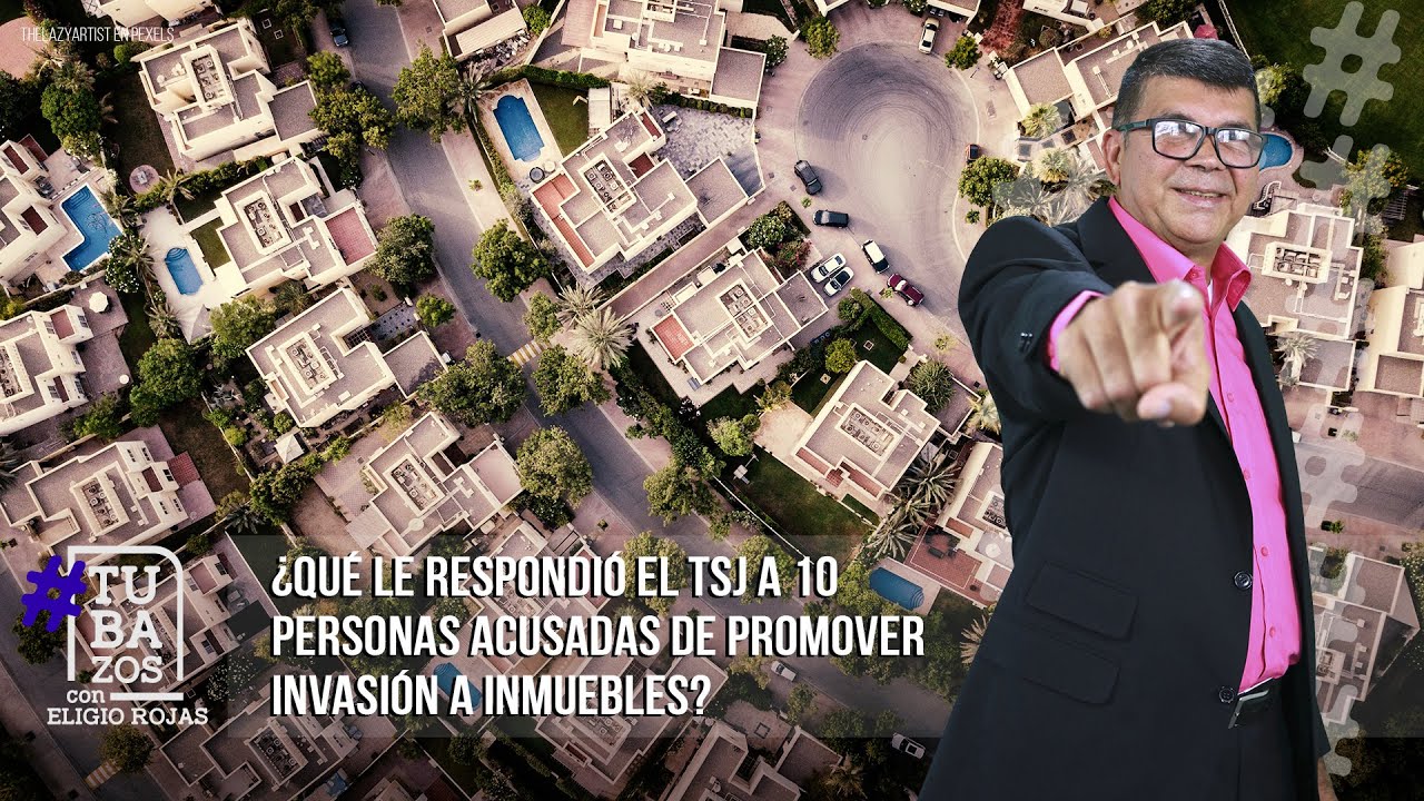 ¿Qué le respondió el TSJ a 10 personas acusadas de promover invasión a ...