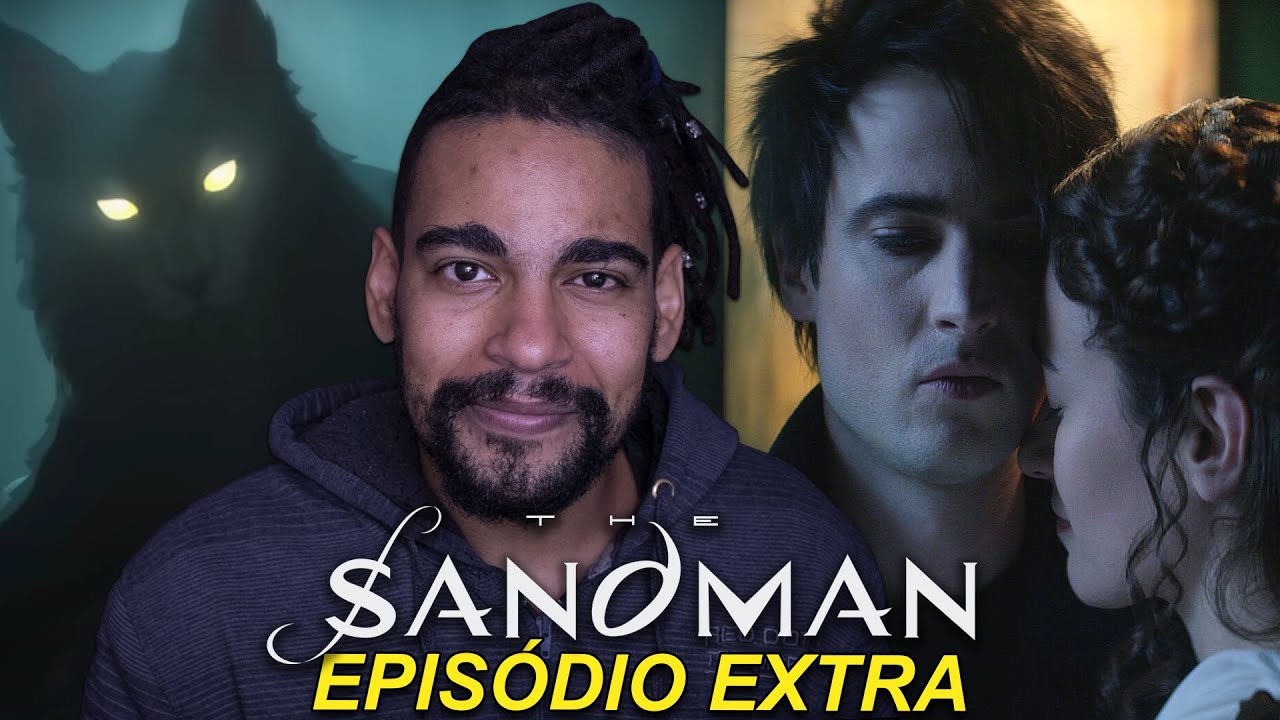 ANÁLISE DO EPISÓDIO EXTRA DE SANDMAN (Netflix - 2022) | Com Spoilers ...