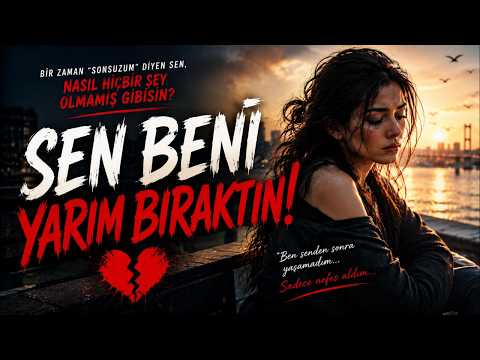 Sen Beni Yarım Bıraktın
