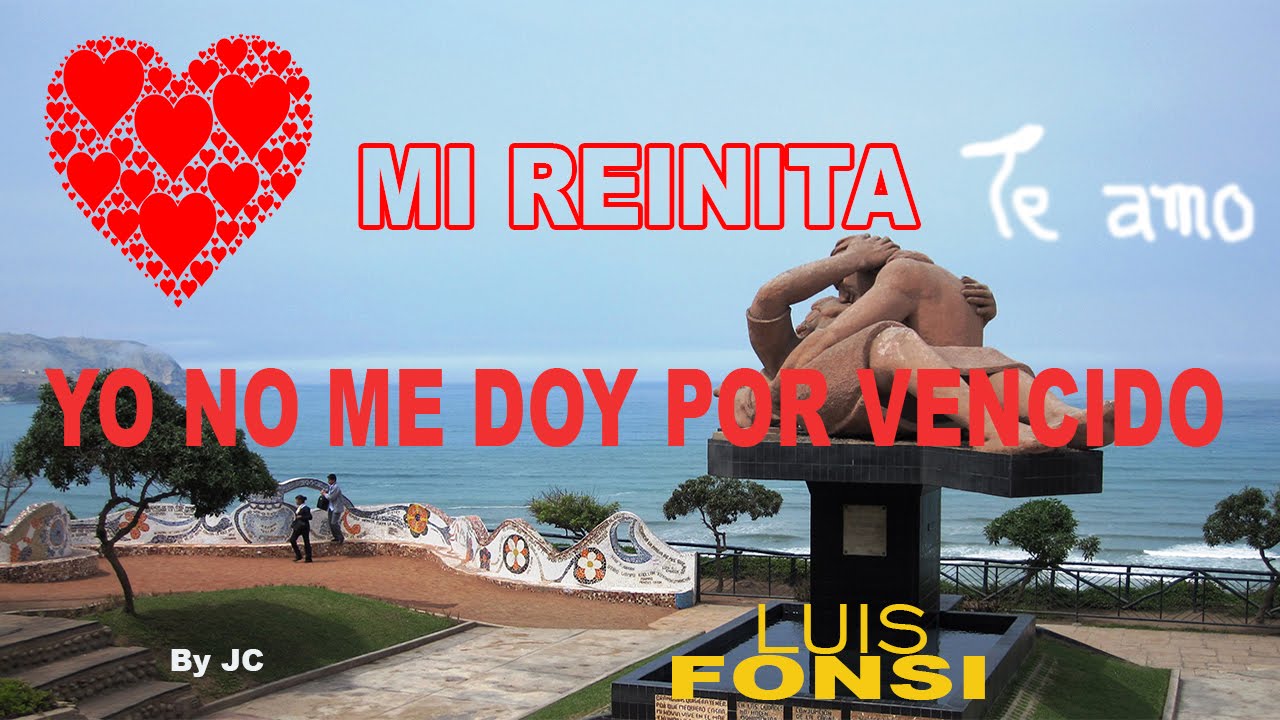 Luis FONSI - Yo no me doy por vencido Mi Reinita (2016 Letras) - YouTube