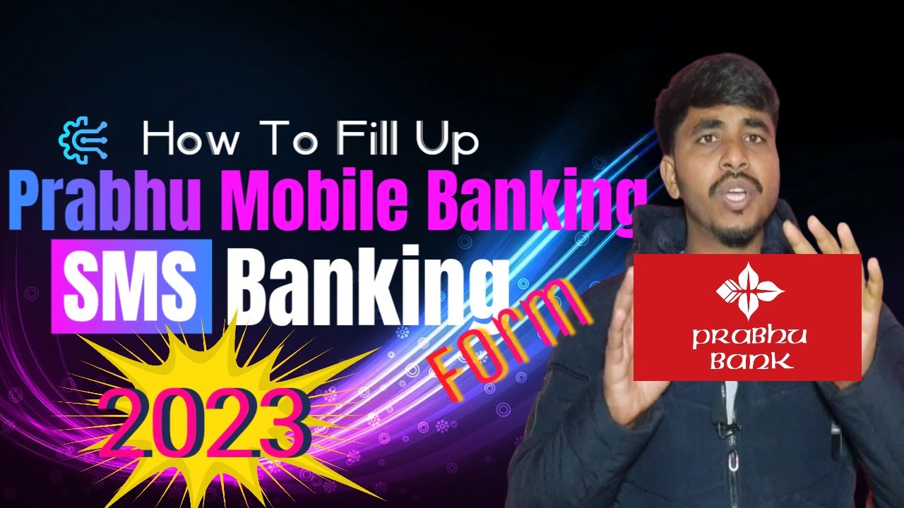 How To Fill Up Prabhu Mobile Banking Form and SMS Banking | Prabhu Bank ...