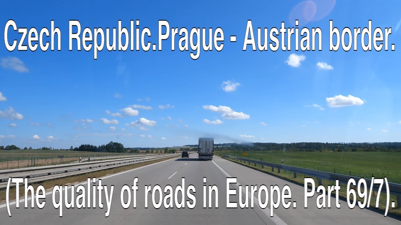 Czech Republic.Prague - Austrian border.(The quality of roads in Europe ...
