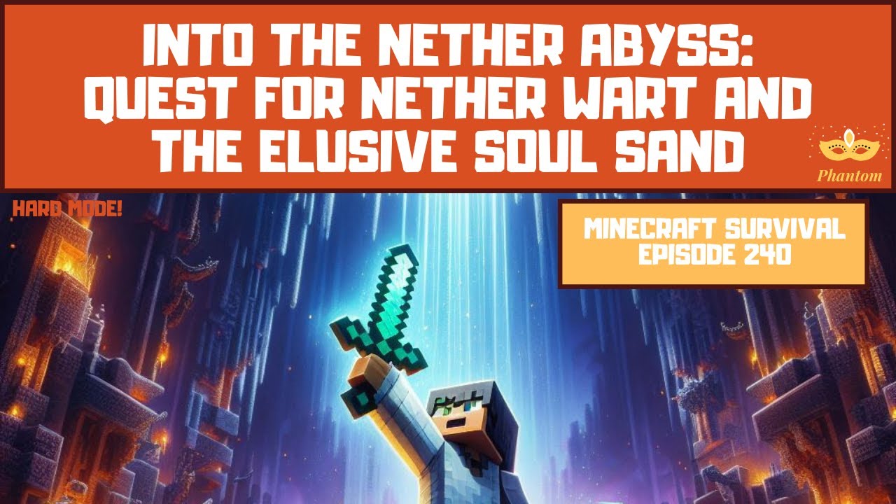 Into the Nether Abyss: For Nether Wart and the Elusive Soul Sand - Let ...