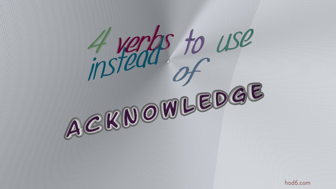 Acknowledge 5 Verbs Synonym To Acknowledge sentence Examples YouTube acknowledge-5-verbs-synonym-to-acknowledge-sentence-examples-youtube